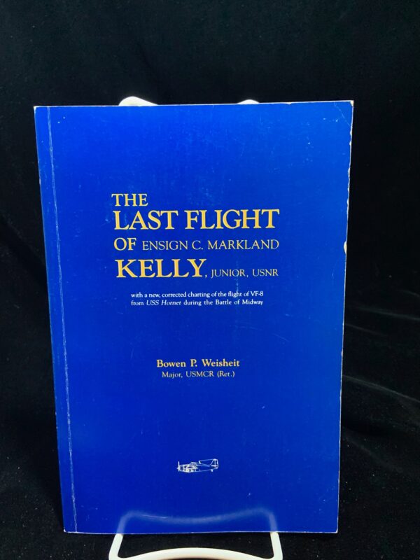 The Last Flight of Ensign C. Markland Kelly, Jr. - The Historical ...