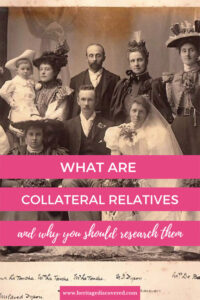 Researching Collateral Lines to Find Answers - The Historical Society ...